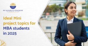 10 Ideal Mini Project Topics for MBA Students in 2025 - Sri Manakula ...